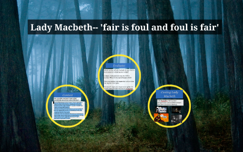 Lady Macbeth- 'fair is foul and foul is fair' by Daniel Kent on Prezi