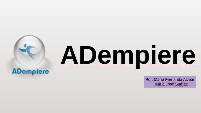 ADempiere by Maria Fernanda Alvear Torres on Prezi