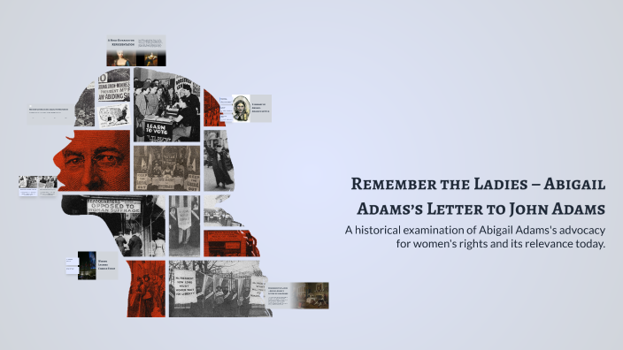 Remember the Ladies – Abigail Adams’s Letter to John Adams by jaylin ...
