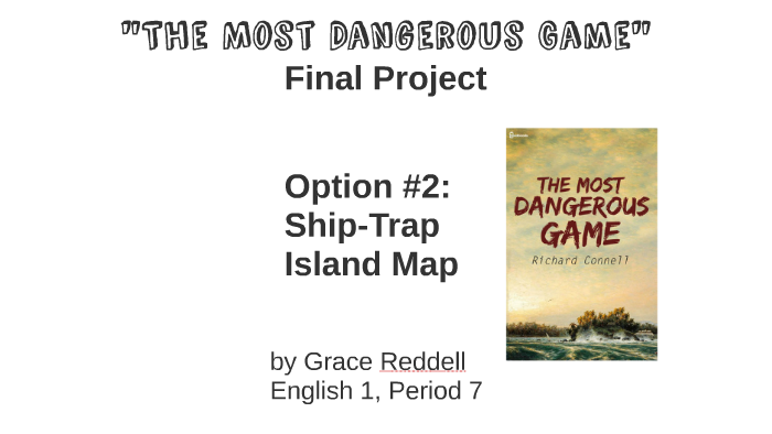 The Most Dangerous Game Ship Trap Island Map by Gracie Reddell on Prezi