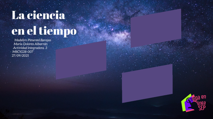 La ciencia en el tiempo by Madelyn Pimentel on Prezi