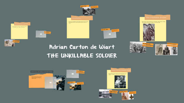 The Unkillable Soldier: Adrian Carton de Wiart by Sophie Somlette on Prezi
