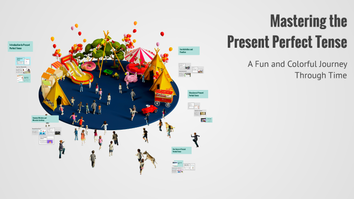 Mastering the Present Perfect Tense by Enkhtur Erdеnеbaatar on Prezi