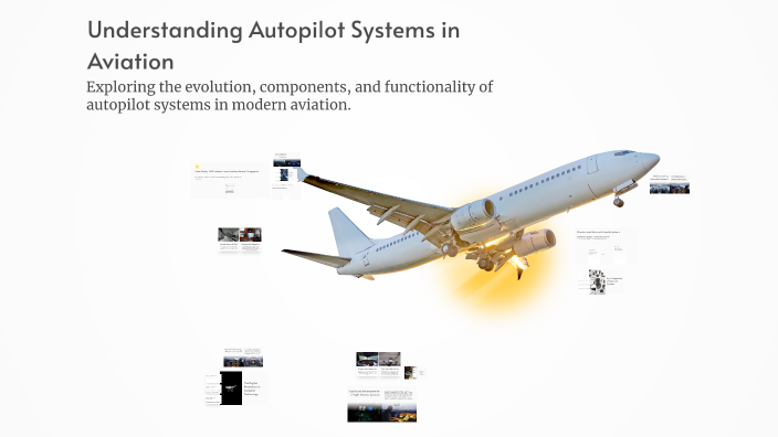 Understanding Autopilot Systems in Aviation by mojtaba alipour on Prezi