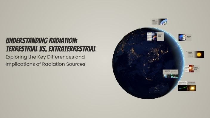 Understanding Radiation: Terrestrial vs. Extraterrestrial by Michael ...