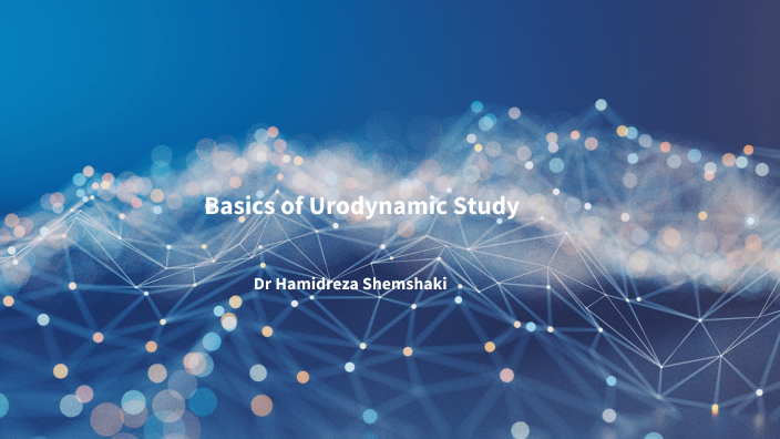 Basics of Urodynamic Study by hh sss on Prezi