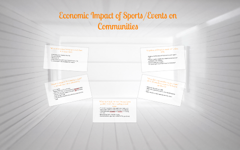Economic Impact of Sports/Events on Communities by Gavin Neese on Prezi