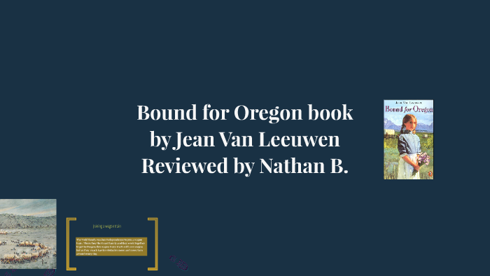 Bound for oregon book review by nathan b on Prezi