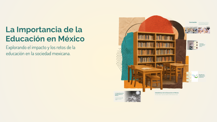 La Importancia de la Educación en México by Aaron Anguiano Reyes on Prezi