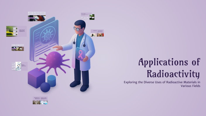 Applications of Radioactivity by Даша Конюшенко on Prezi