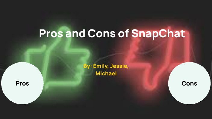 Pros and Cons of Snapchat by Emily Charpia on Prezi