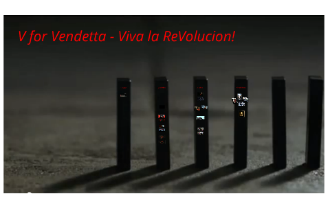V for Vendetta - Anatomy of a Revolution by John Gulla on Prezi