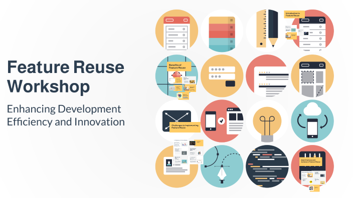 Feature Reuse Workshop by firas abdessalem on Prezi