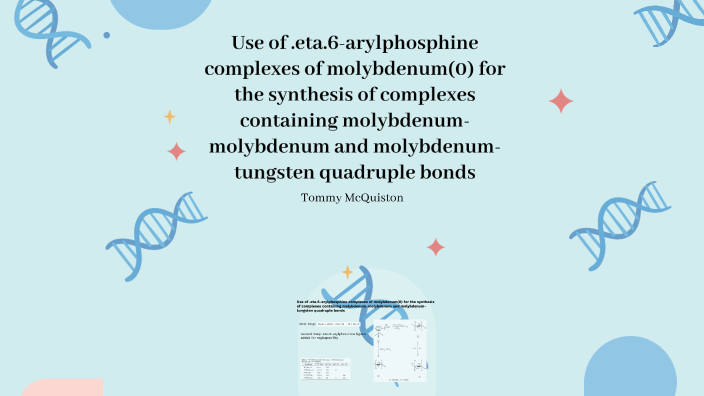 Heterobimetallic Quadruple Bonds by Thomas McQuiston on Prezi