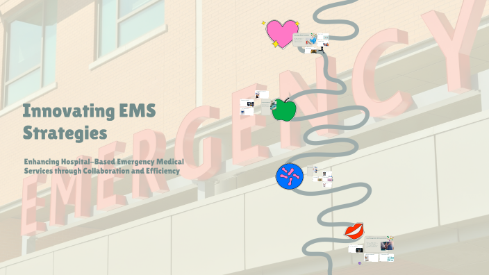 Enhancing Hospital-Based EMS Strategies by Jen Helt on Prezi
