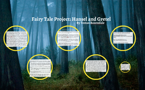 Fairy Tale Project: Hansel and Gretel by Tomas Baxendale on Prezi