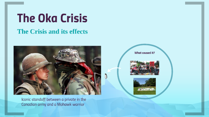 The Oka Crisis by luke Norton on Prezi