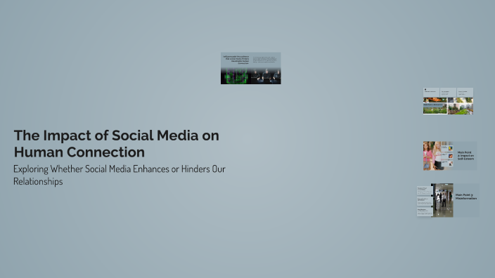 The Impact of Social Media on Human Connection by Corrine Rankin on Prezi