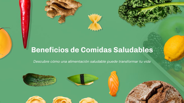 Beneficios de Comidas Saludables by iliana Miranda on Prezi