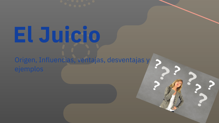El Juicio Mental by axel garay on Prezi