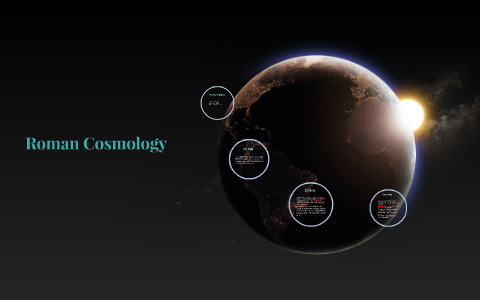 Roman Cosmology by Desiree Robles on Prezi