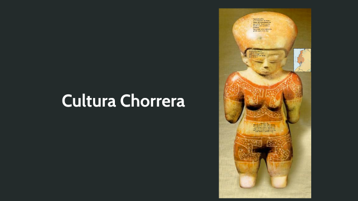 Cultura Chorrera by giovanna lopez on Prezi