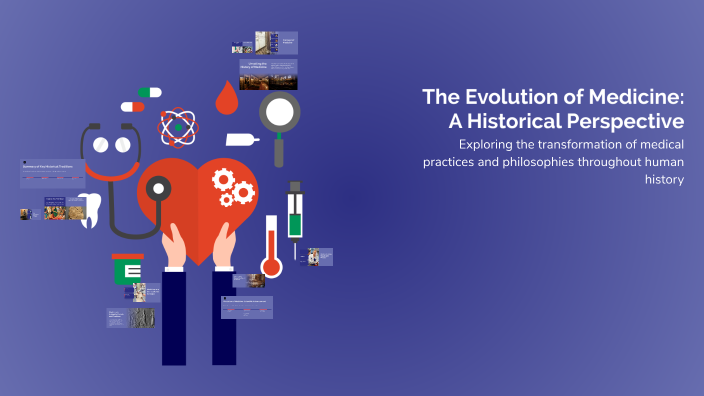 The Evolution of Medicine: A Historical Perspective by xiomara on Prezi