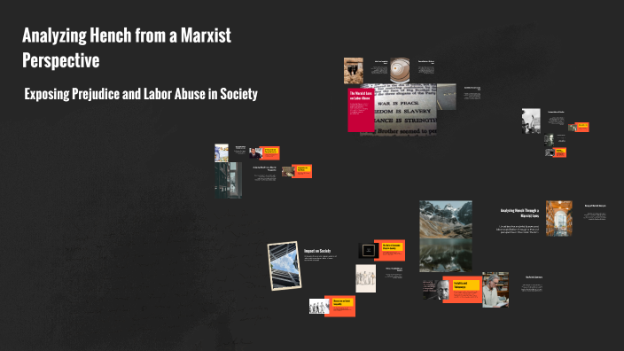 Analyzing Hench from a Marxist Perspective by Logan Kim on Prezi
