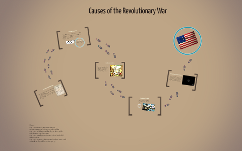 Causes of the Revolutionary War by Sarah Cross on Prezi