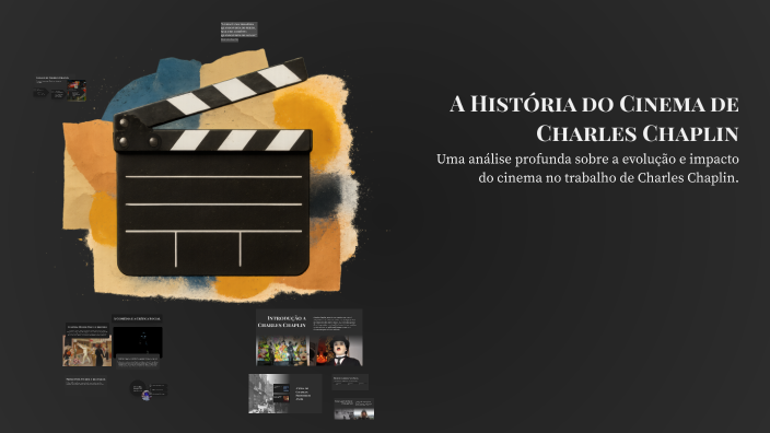 A História do Cinema de Charles Chaplin by samuel pimentinha6 on Prezi