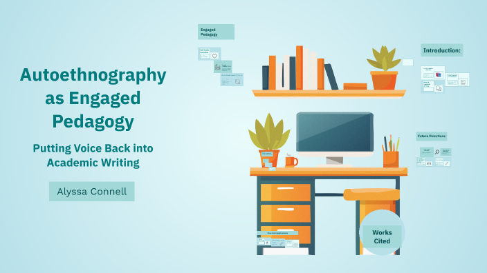 Autoethnography as Engaged Pedagogy by Alyssa Connell on Prezi
