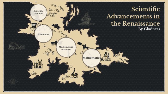scientific advancements in the renaissance by Gladness G.E.M on Prezi