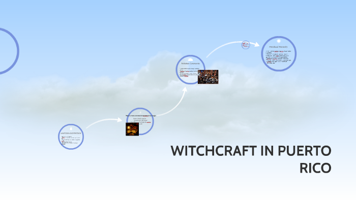 WITCHCRAFT IN PUERTO RICO by Peter Vargas on Prezi