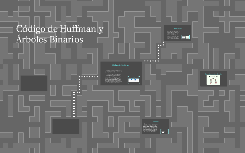 Còdigo de Huffman y Árboles Binarios by Carlos López on Prezi