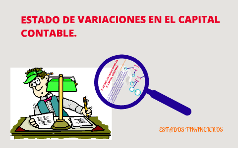 ESTADO DE VARIACION EN EL CAPITAL CONTABLE by paulina hernandez on Prezi