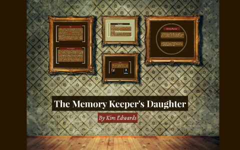 The Memory Keeper's Daughter by Alyssa Atkinson on Prezi