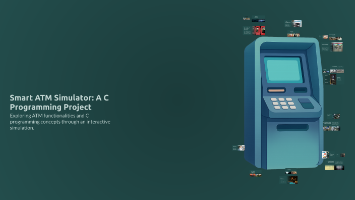 Smart ATM Simulator: A C Programming Project by eman riaz on Prezi