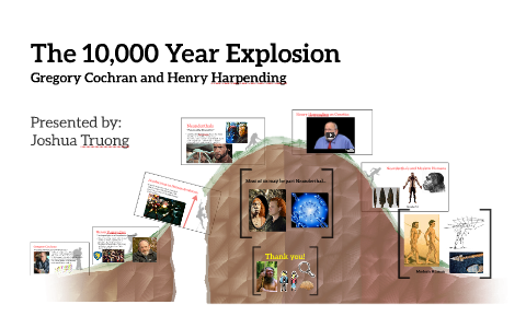 The 10,000 Year Explosion by Joshua Truong on Prezi