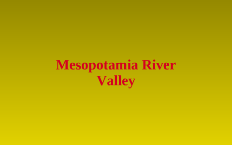 Mesopotamia River Valley Civilization by Evan Bridges