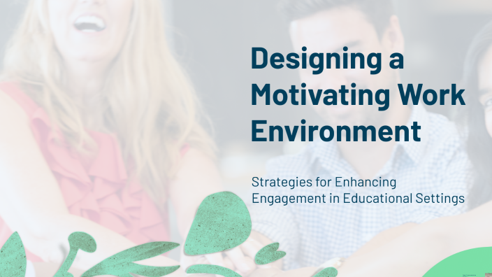 Designing a Motivating Work Environment by Amie Rose Tura on Prezi