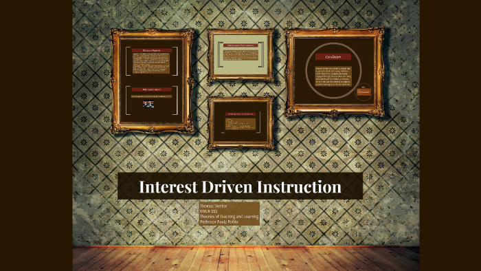 Interest Driven Instruction by Thomas Skelton on Prezi