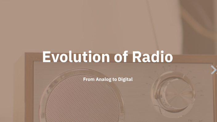The Evolution of Radio by Terri Lawson on Prezi