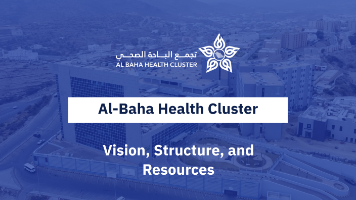 Al-Baha Health Cluster Overview by fatima Alzahrani on Prezi
