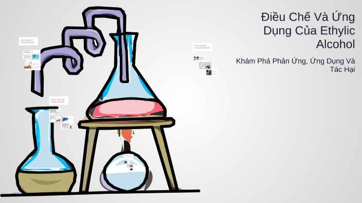 Điều Chế Và Ứng Dụng Của Ethylic Alcohol by Phương Lynh on Prezi