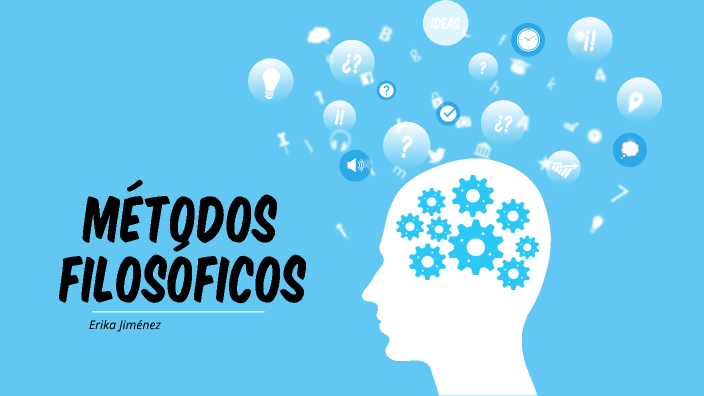 Métodos filosóficos by Erika Jiménez García on Prezi