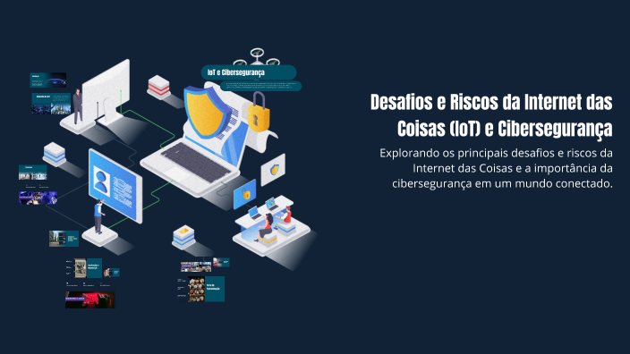 Desafios e Riscos da Internet das Coisas (IoT) e Cibersegurança by ...