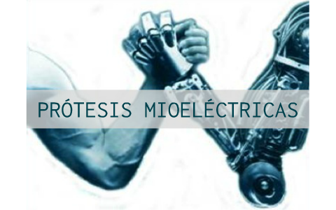 Prótesis mioeléctricas by Olga Trilla on Prezi