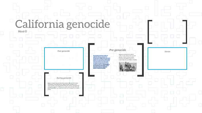 california genocide by Nicol Ortiz on Prezi