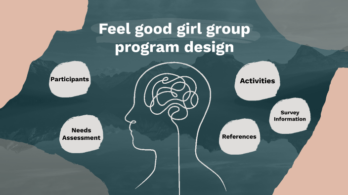 Feel good girl group prgram by eloise harvey on Prezi