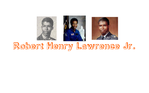 Robert Henry Lawrence Jr. by Tyquan Carr on Prezi